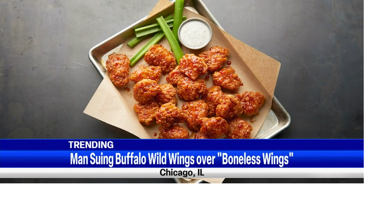 What's Trending: Man sues Buffalo Wild Wings over boneless wings | Top ...
