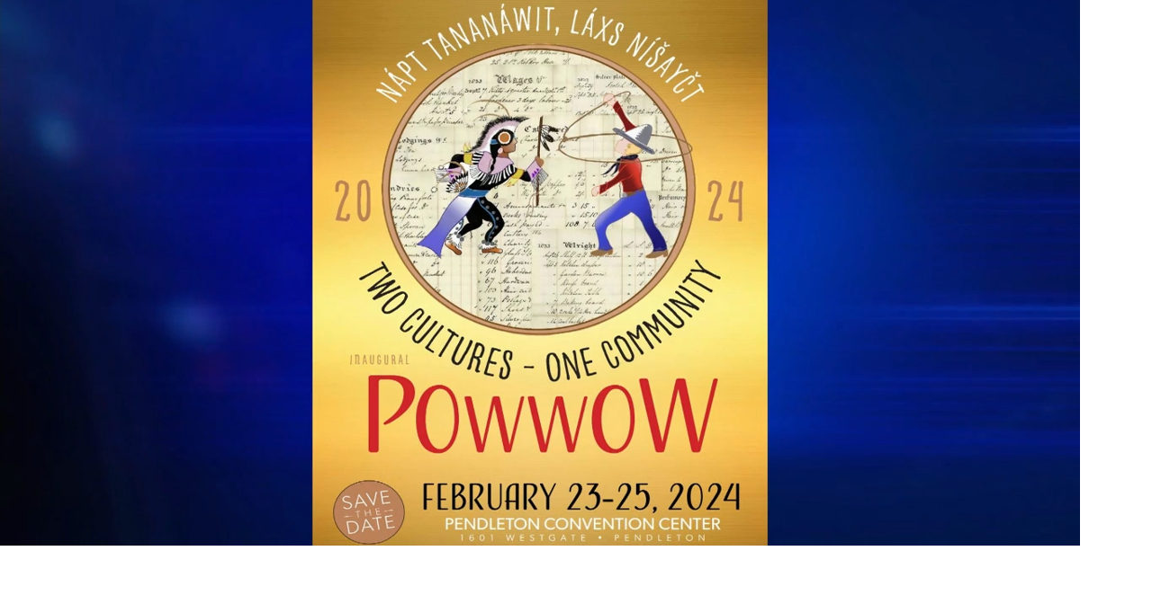 Date set for inaugural Two Cultures One Community Powwow in Pendleton ...