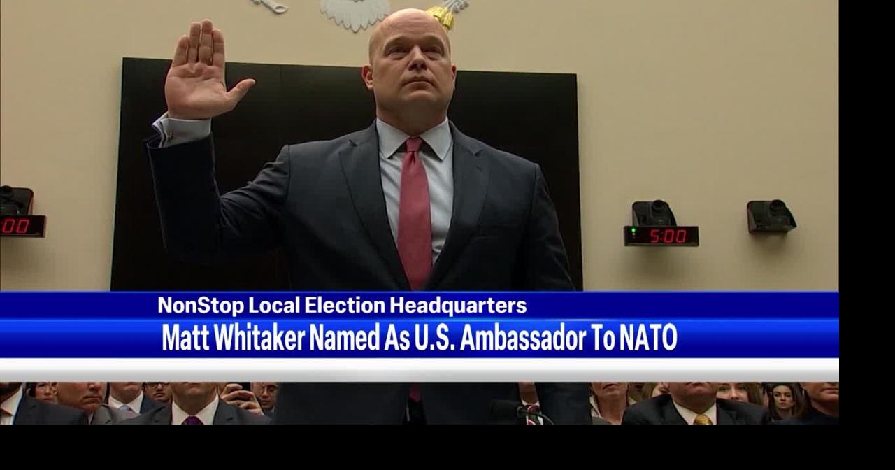 Trump names Matt Whitaker as U.S. ambassador to NATO | Northwest ...