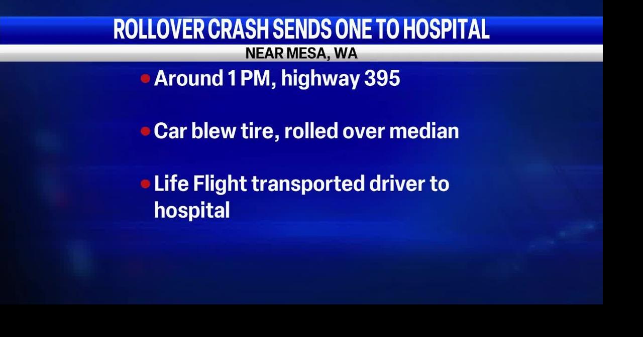 UPDATE: Tire blowout leads to rollover crash on U.S. 395 near Mesa ...