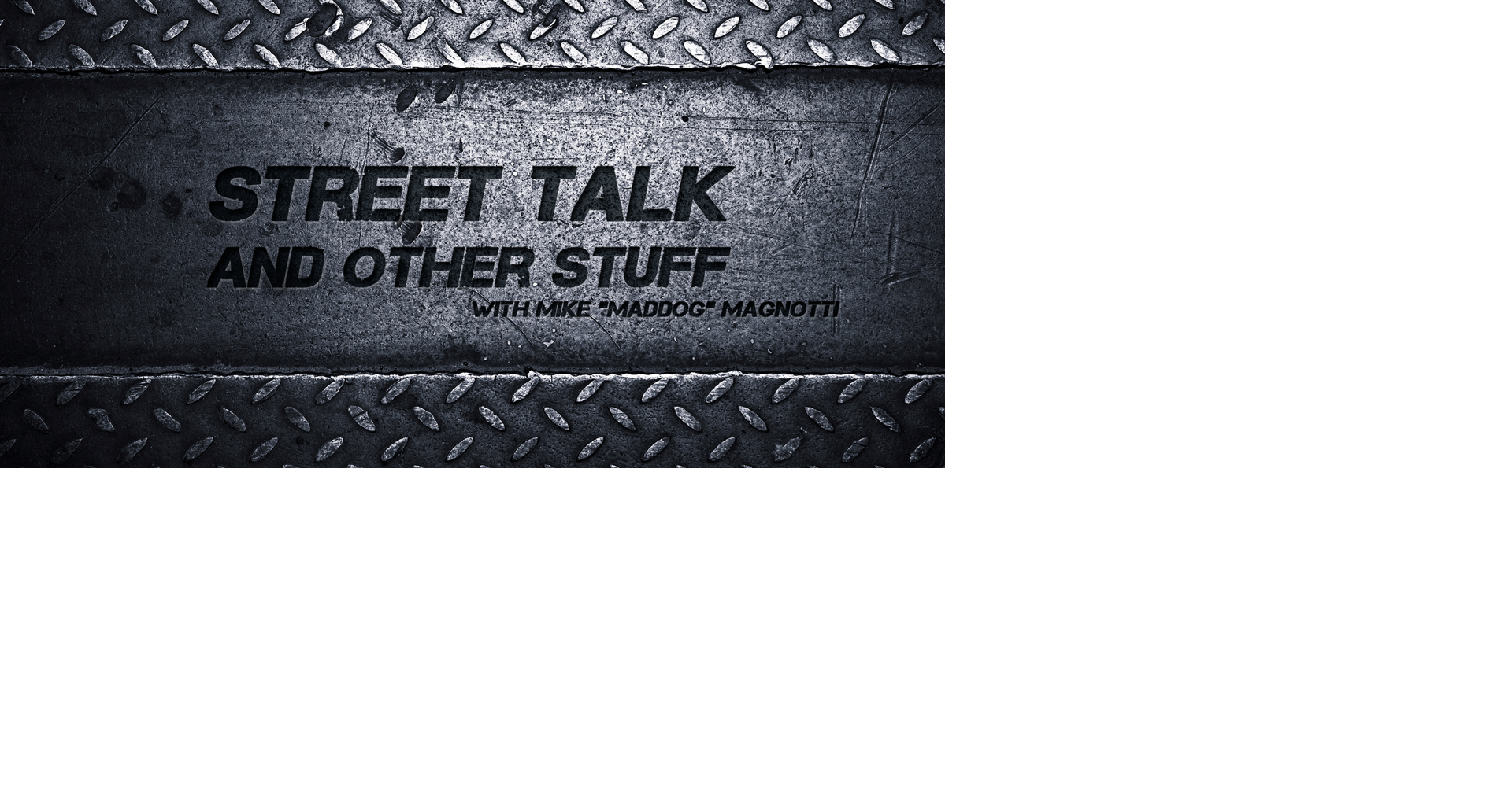 Street Talk and Other Stuff with Mike “Maddog” Magnotti | Full Episodes ...