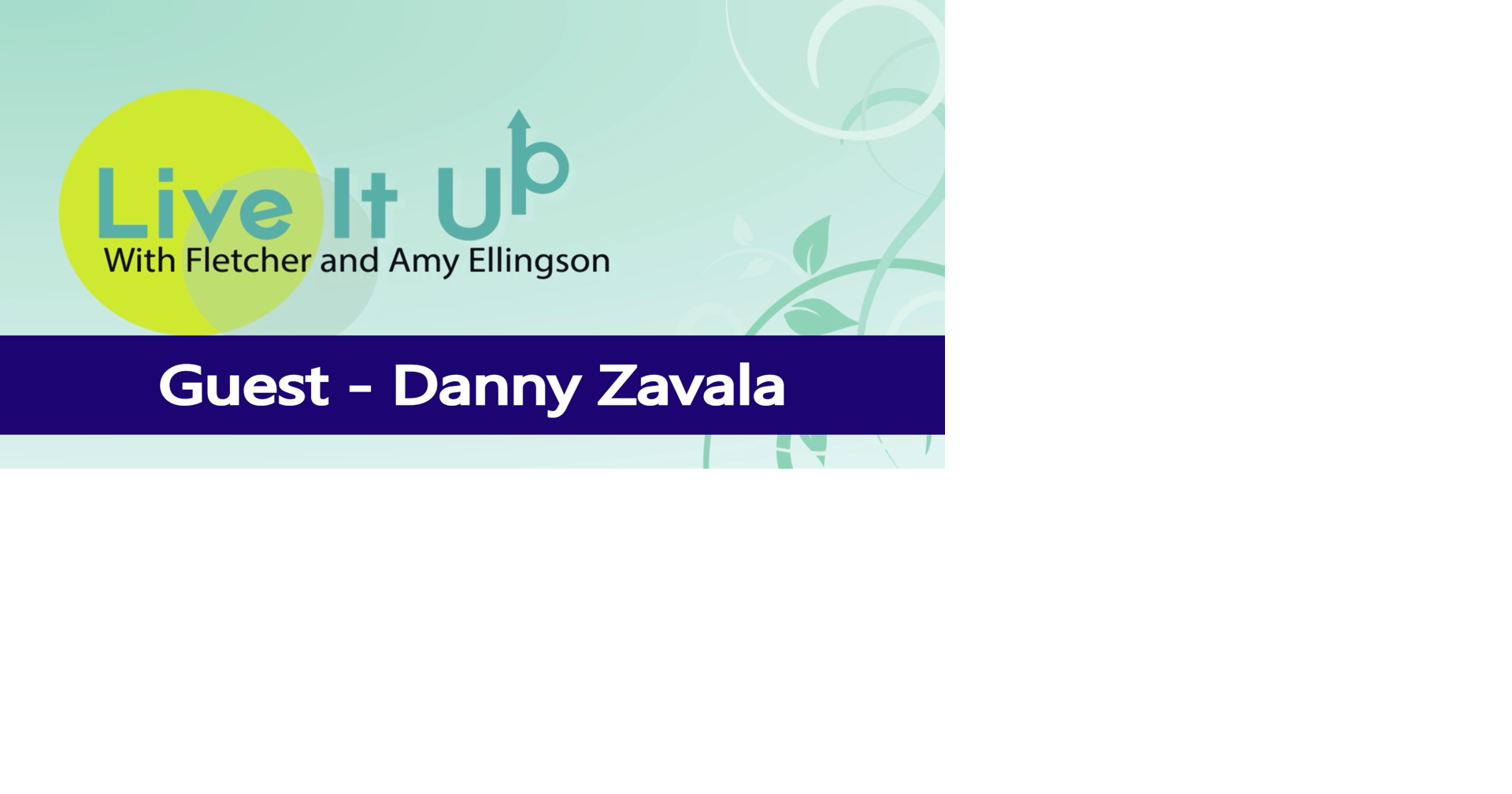 Live it Up! Guest – Danny Zavala | Live it Up! | ncwlife.com