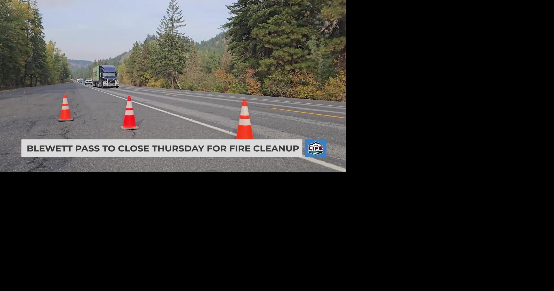Blewett pass to close Thursday for fire cleanup | Videos | ncwlife.com