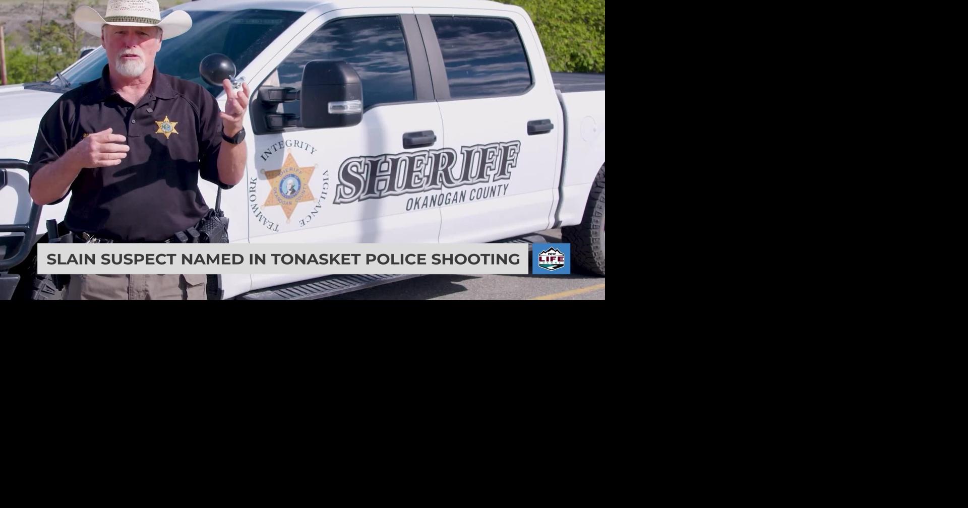 Slain suspect named in Tonasket police shooting | Videos | ncwlife.com