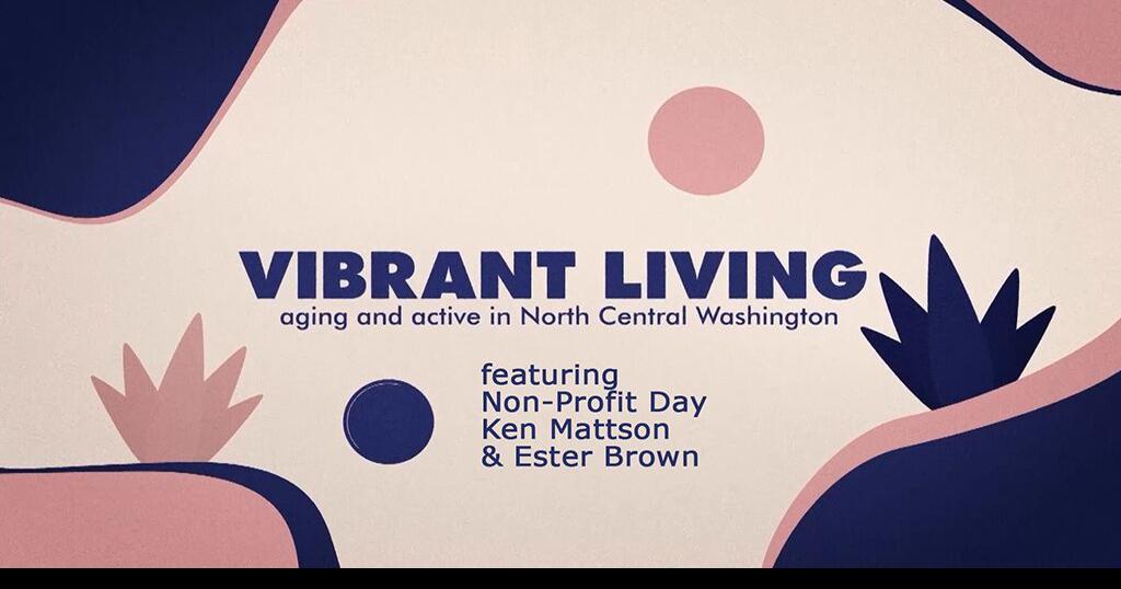 Vibrant Living S2-E4 Non-Profit Day, Ken Mattson and Ester Brown ...