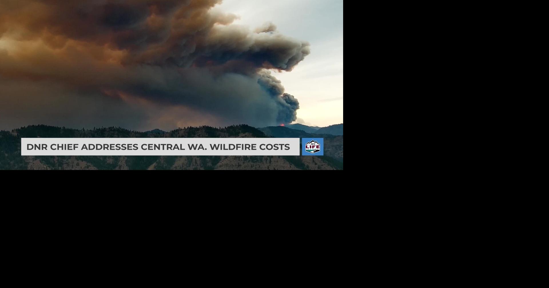 DNR chief addresses Central WA. wildfire costs | Videos | ncwlife.com