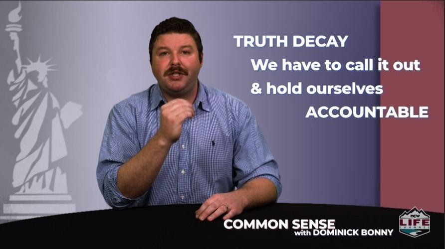 Common Sense with Dominick Bonny – Truth Decay | Wenatchee Valley & NCW ...