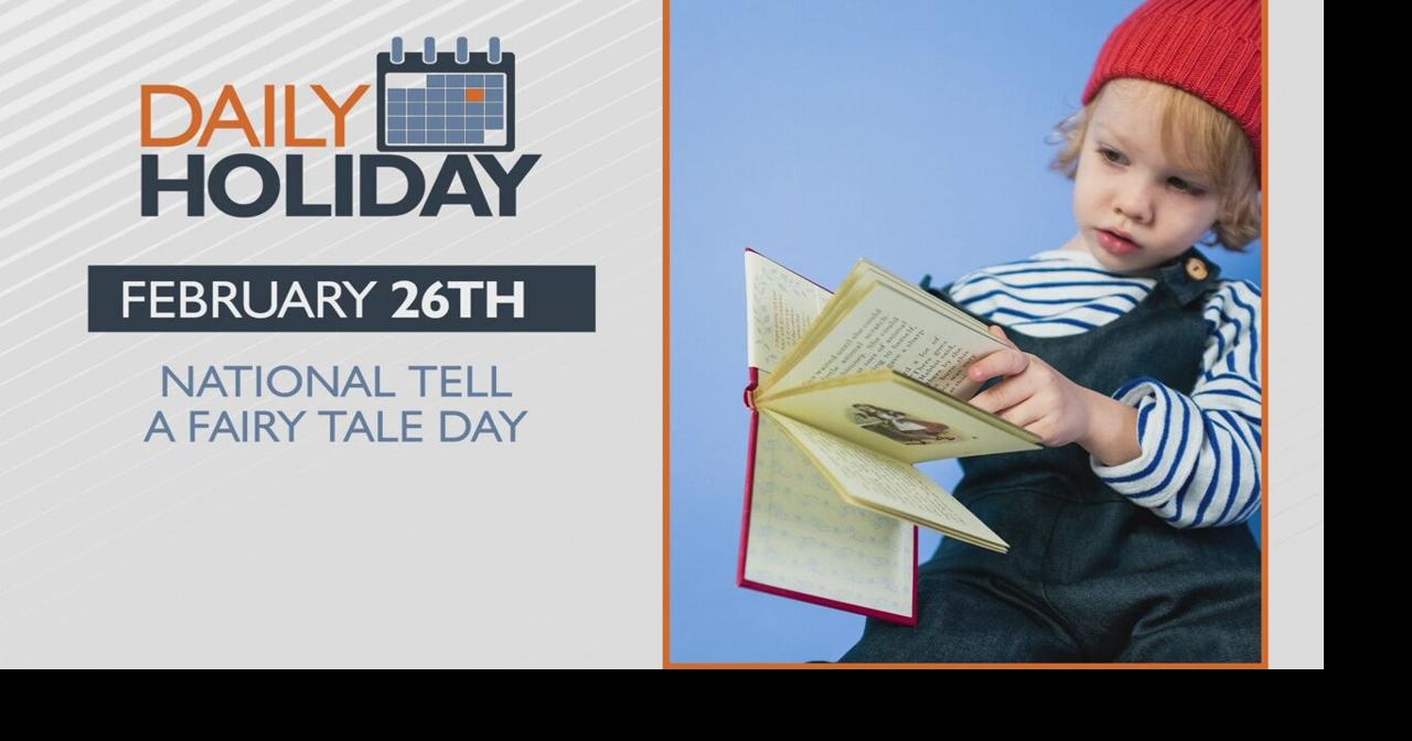 Daily Holiday – National tell a fairy tale day | Features | news8000.com