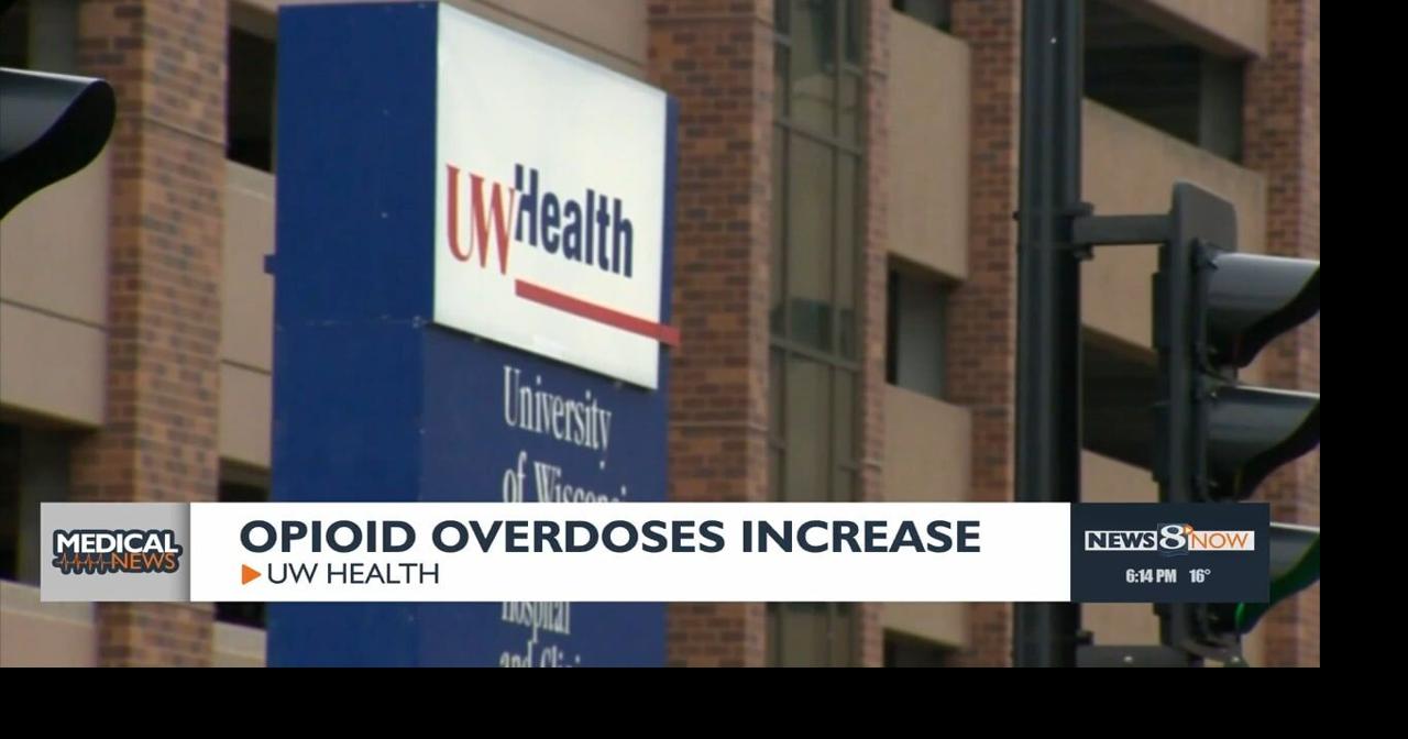 UW Health: Emergency rooms see increase in opioid overdoses | Health ...