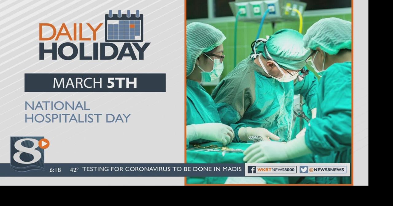 Daily Holiday – 3/5/20 – National Hospitalist day | Features | news8000.com