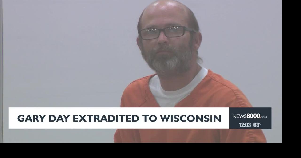 Gary Day extradited to Wisconsin | News | news8000.com
