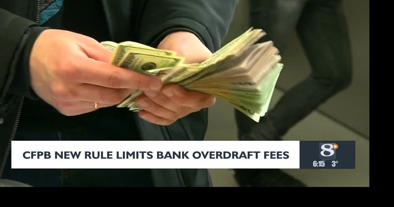 CFPB new rule limits bank overdraft FEES | News | news8000.com