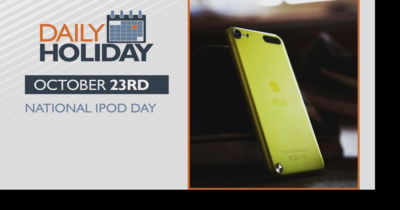 Daily Holiday – National iPod day | Features | news8000.com