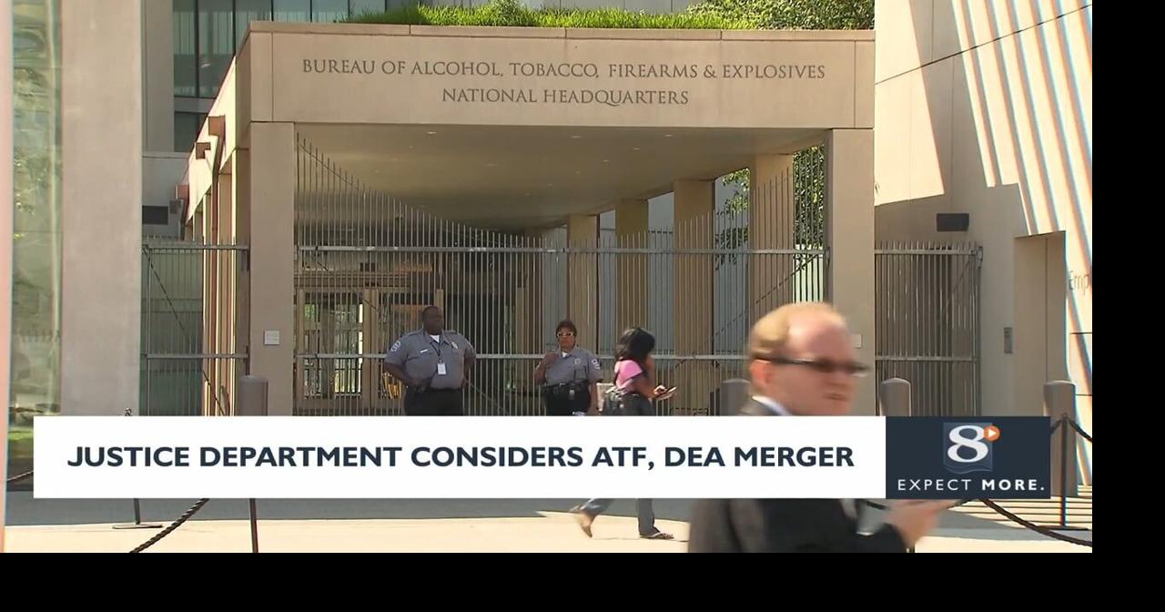 Justice department considers ATF, DEA merger | News | news8000.com