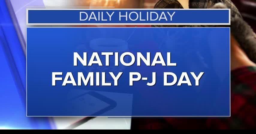 Daily Holiday – National family P-J day | Features | news8000.com