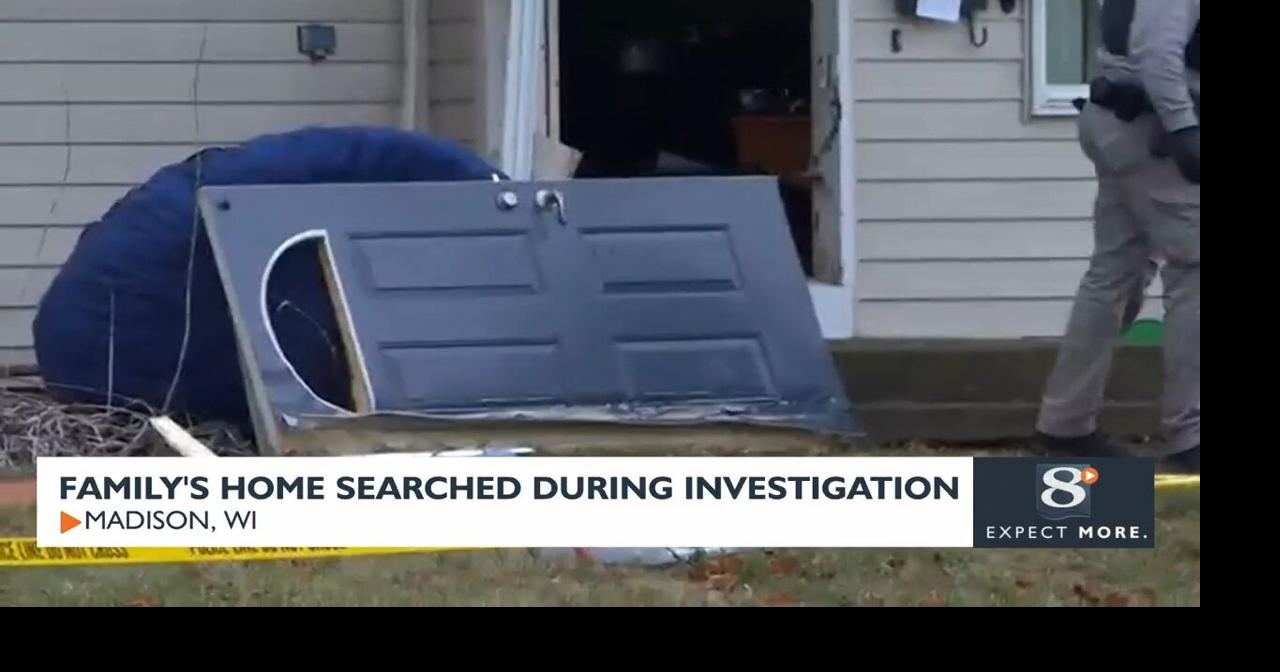 Family's home searched during investigation | Madison, WI | News ...