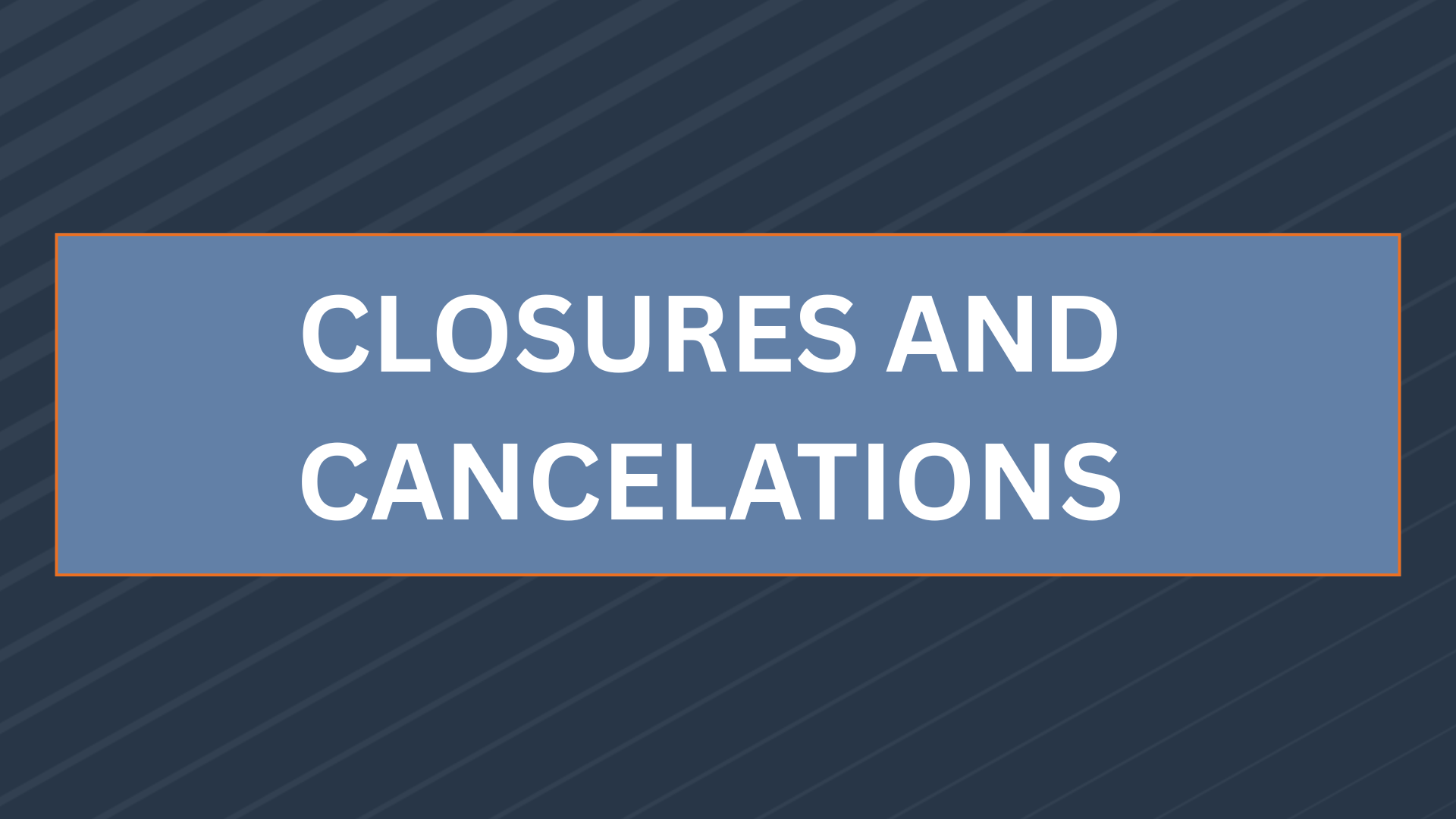 Several events, businesses and services are canceled or closed due to ...