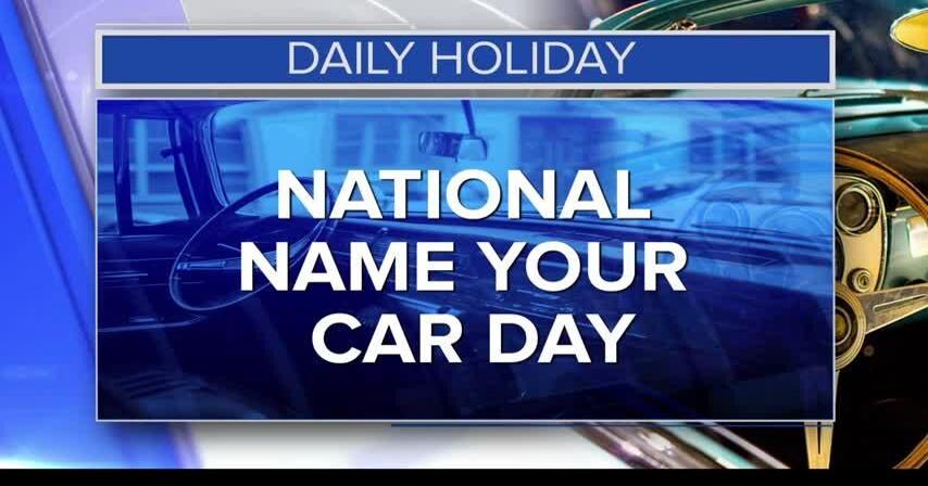 Daily Holiday – National name your car day | Features | news8000.com