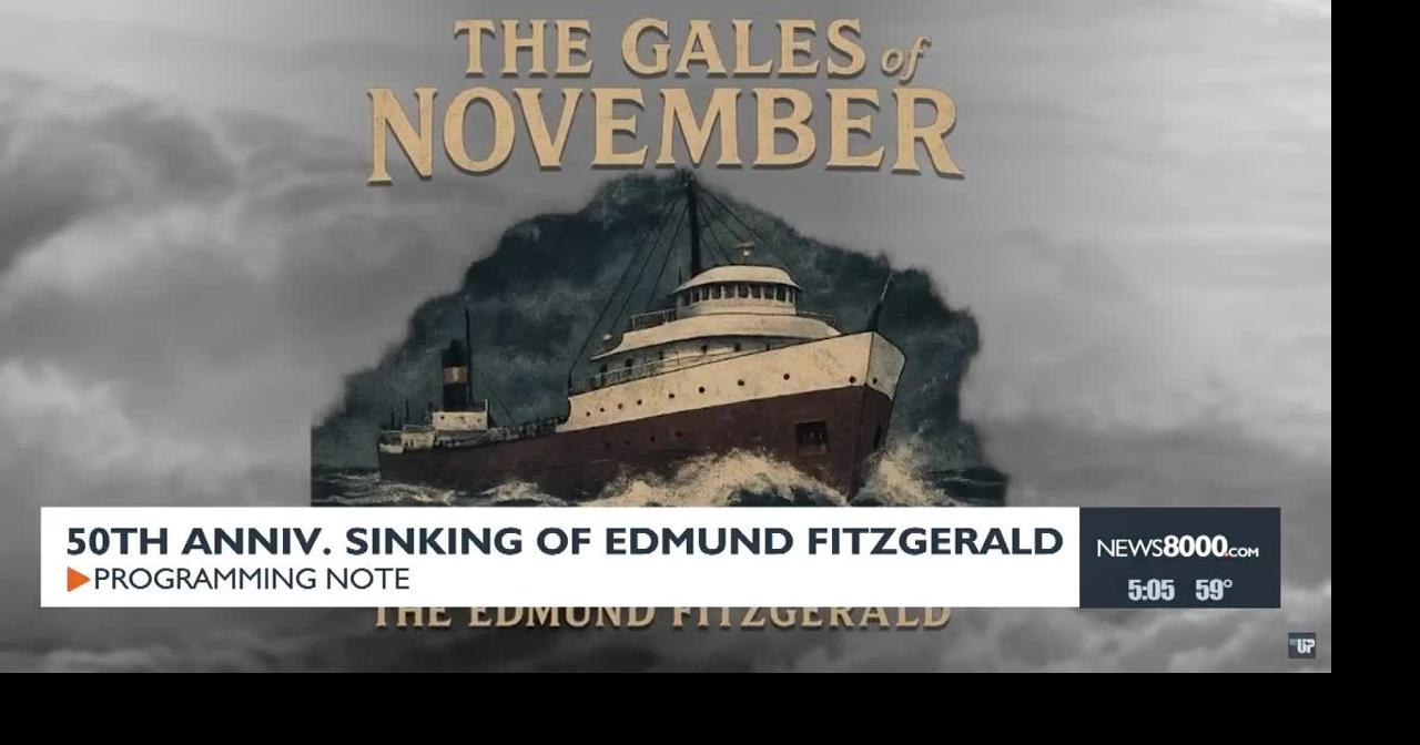 50th Anniv. Sinking of Edmund Fitzgerald | News | news8000.com