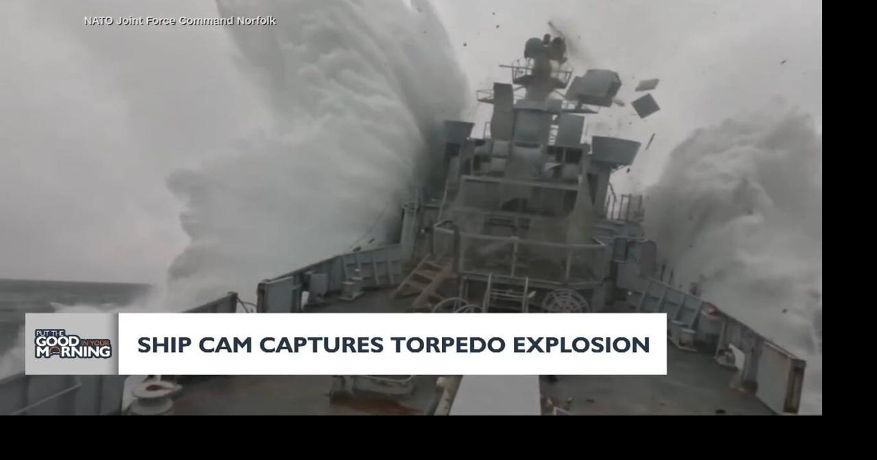 Ship cam captures torpedo explosion | News | news8000.com
