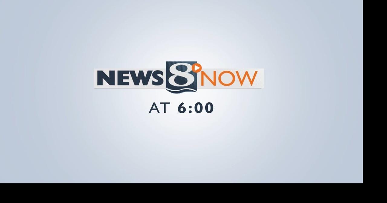 News 8 Now at Six: 06/02/2026 | News | news8000.com