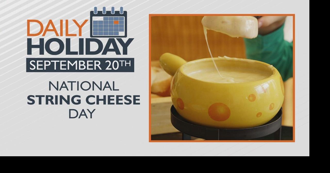 Daily Holiday – National String Cheese Day | Features | news8000.com