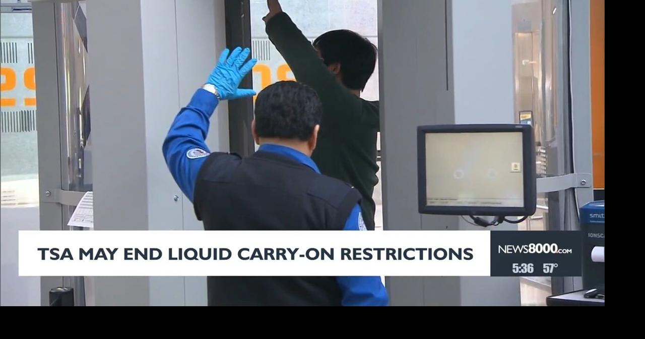TSA may end liquid carry-on restrictions | News | news8000.com