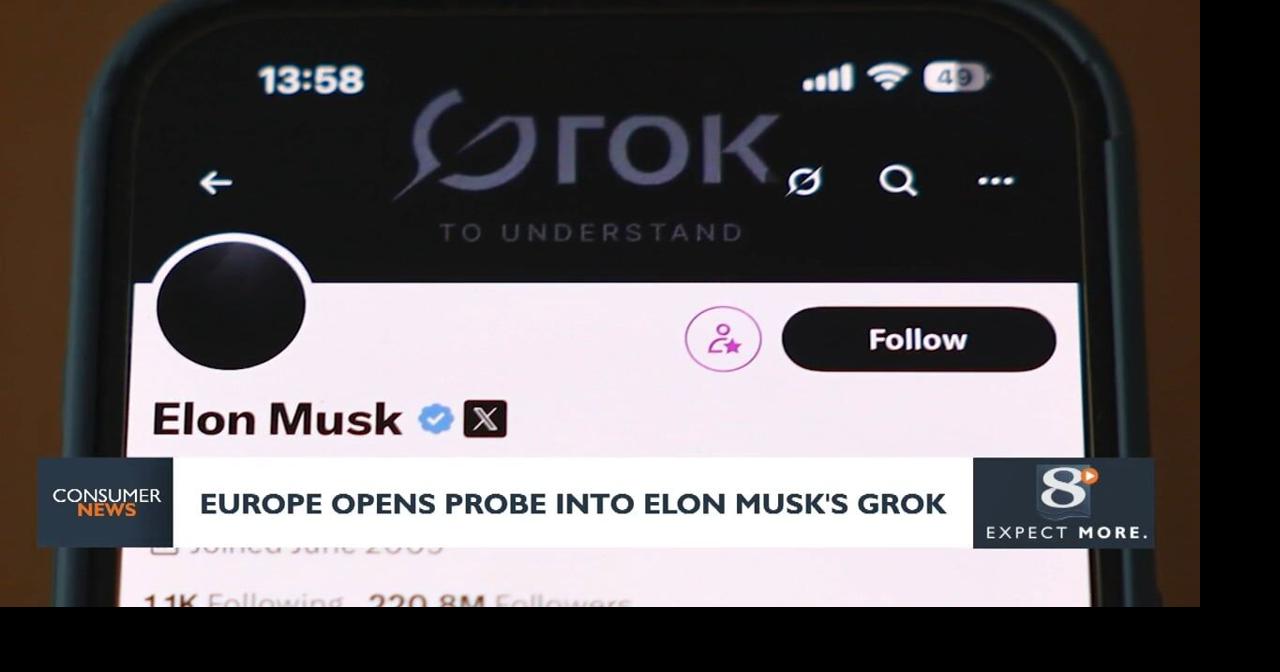 Europe opens probe into Elon Musk's Grok | News | news8000.com
