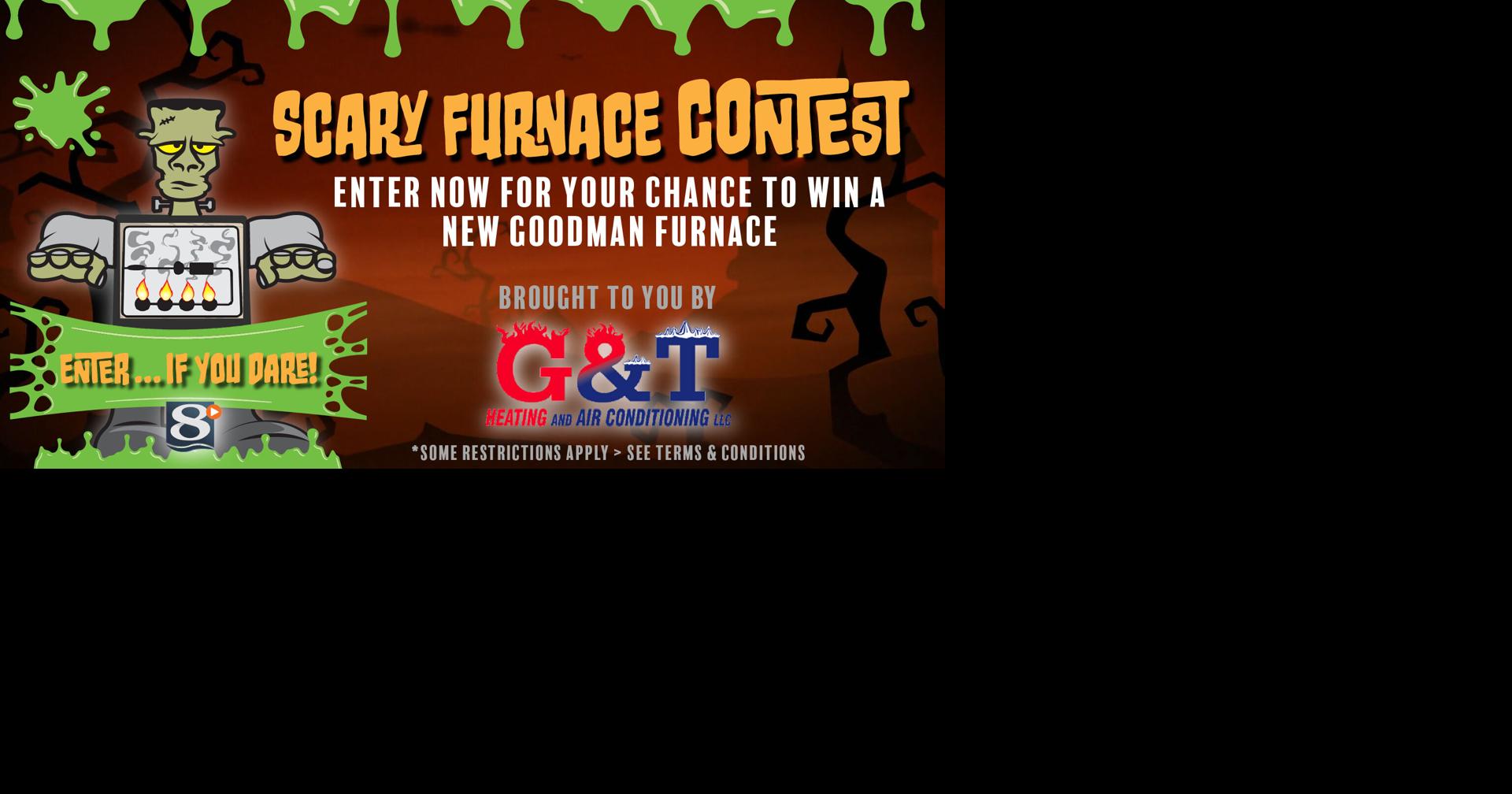 Scary Furnace Contest | Contests | news8000.com