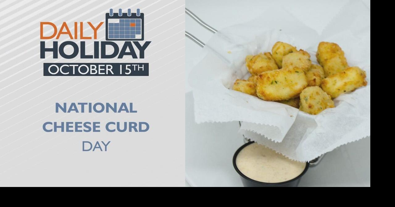 Daily Holiday – National Cheese Curd Day | Features | news8000.com