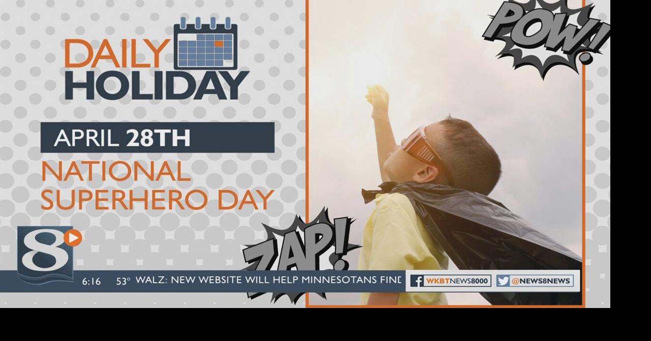 Daily Holiday – National superhero day | Features | news8000.com