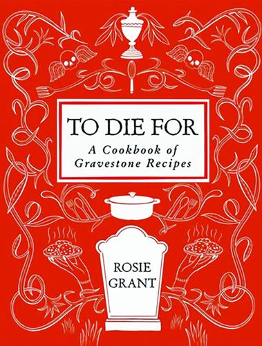 'To Die For' cookbook features family recipes etched onto gravestones ...