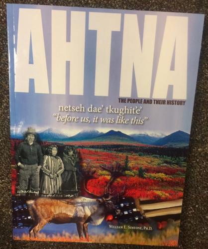 Book recounts Ahtna history through elders’ words | Kris Capps ...