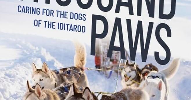 The Iditarod through the eyes of a veterinarian: 'Four Thousand Paws ...
