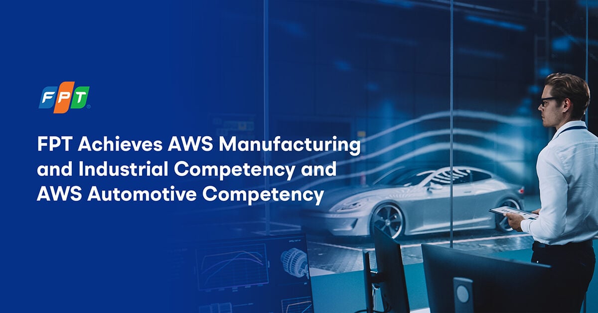 FPT Achieves AWS Manufacturing and Industrial Competency and AWS ...