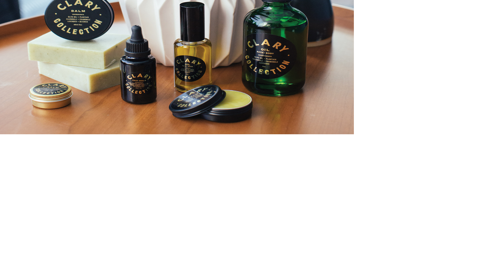 Local Beauty: Clary Collection | Health + Beauty | nfocusmagazine.com