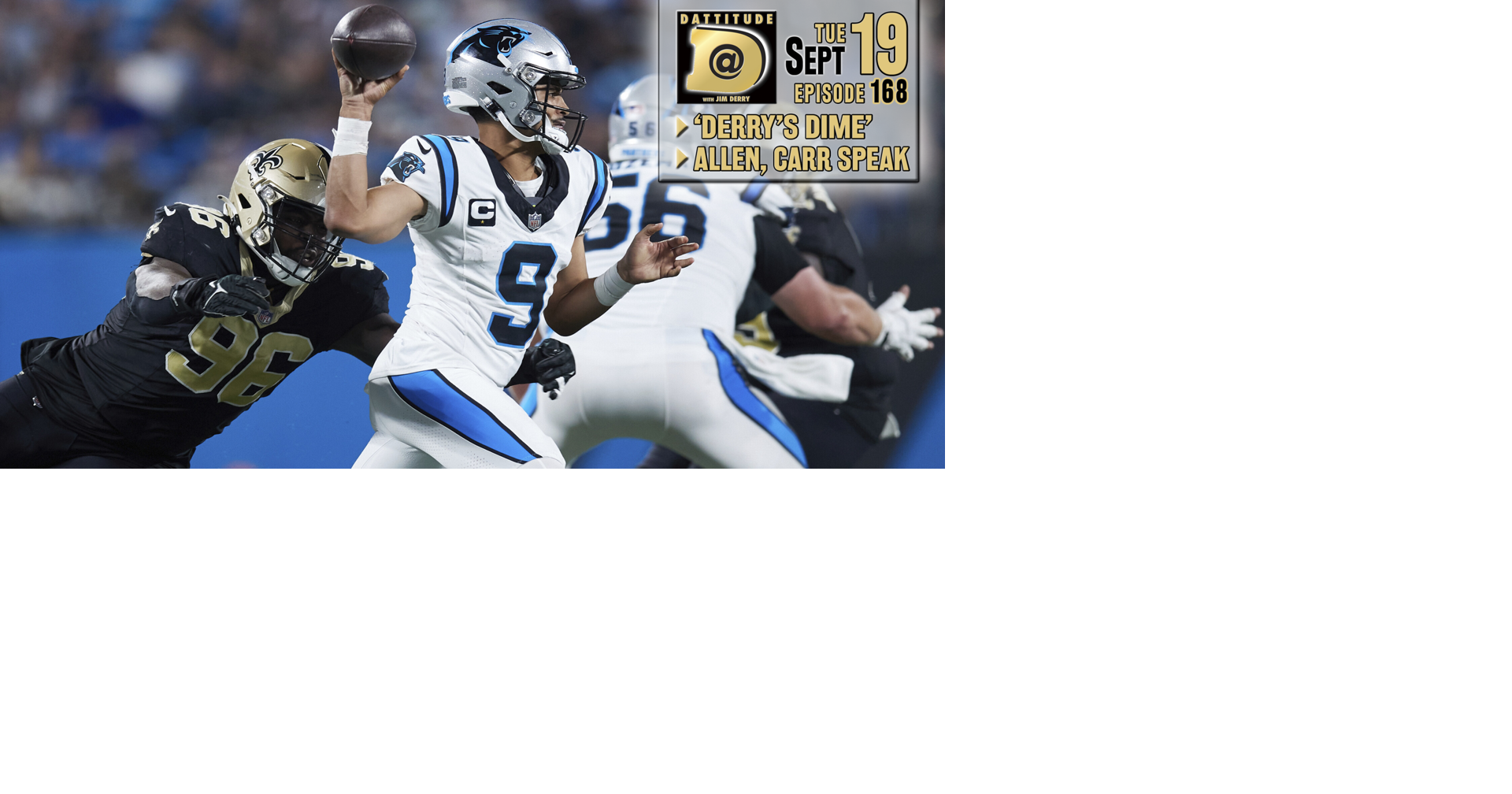 Saints roll Panthers; hear Allen, Carr: Dattitude Podcast | Sports ...