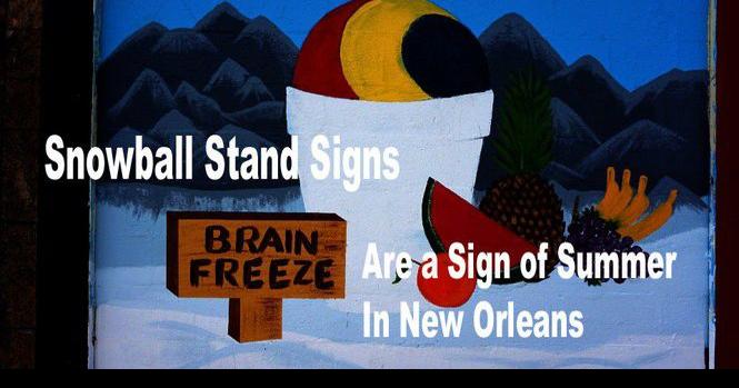 Snowball stand signs are a sign of summer in New Orleans | Where NOLA ...