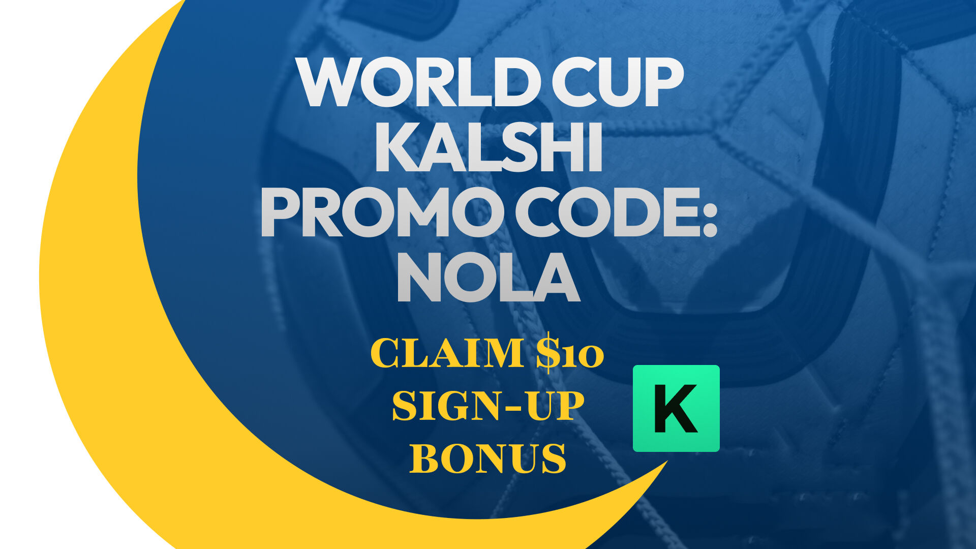World Cup Kalshi Promo Code NOLA Unlocks $10 Trading Bonus | Sports ...