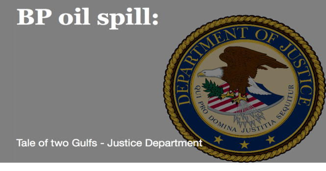 In Bp Oil Spill A Tale Of Two Gulfs How The Justice Department Sees It Environment