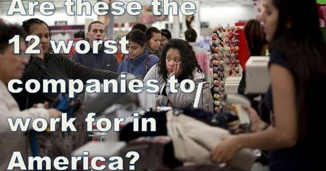 Are these the 12 worst companies to work for in America? | Business ...