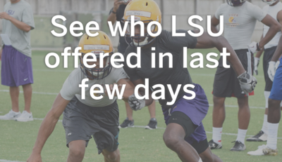 Who did LSU offer in the last few days? | Prep Sports | nola.com