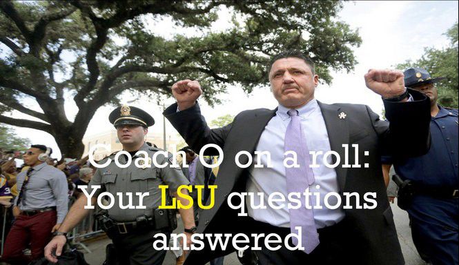Coach O on a roll? Your LSU questions answered | Sports | nola.com