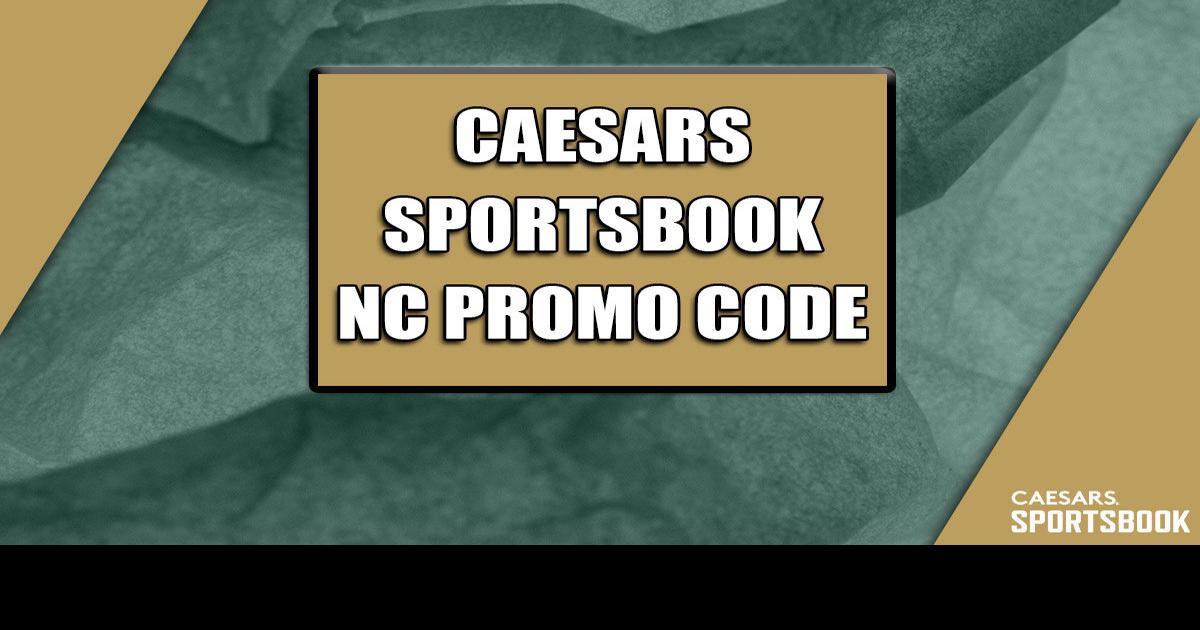 Caesars Sportsbook NC promo code NOLADBL: Get profit boosts | Sports ...