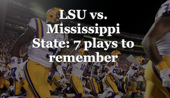 LSU vs. Mississippi State: 7 plays to remember from teams' SEC opener ...