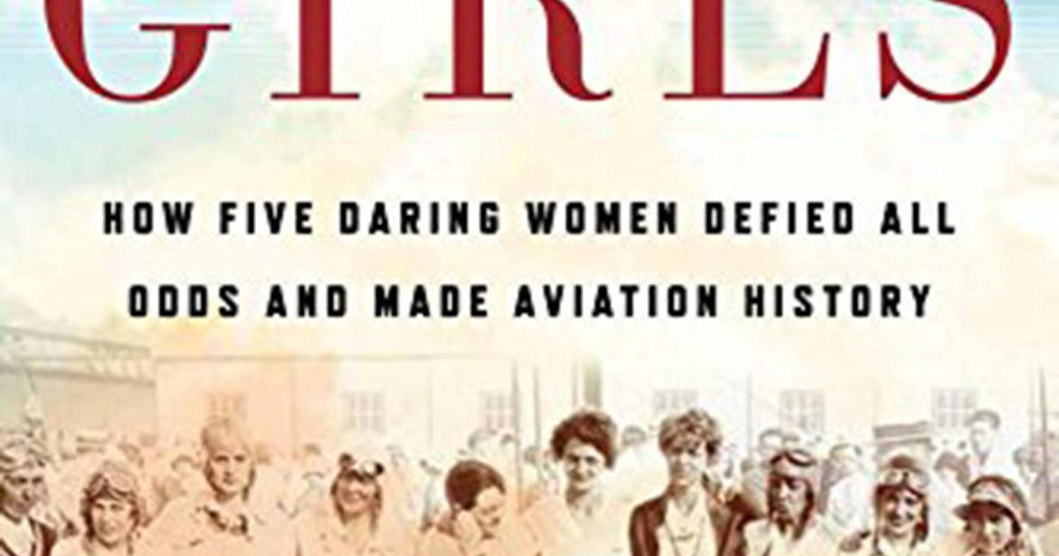 'Fly Girls' spotlights the daring and determination of the first female ...