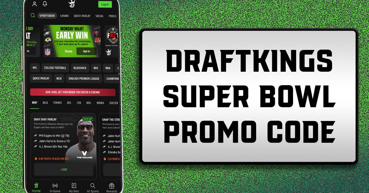 DraftKings Super Bowl promo code: Get $200 bonus win or lose | Sports Betting | nola.com