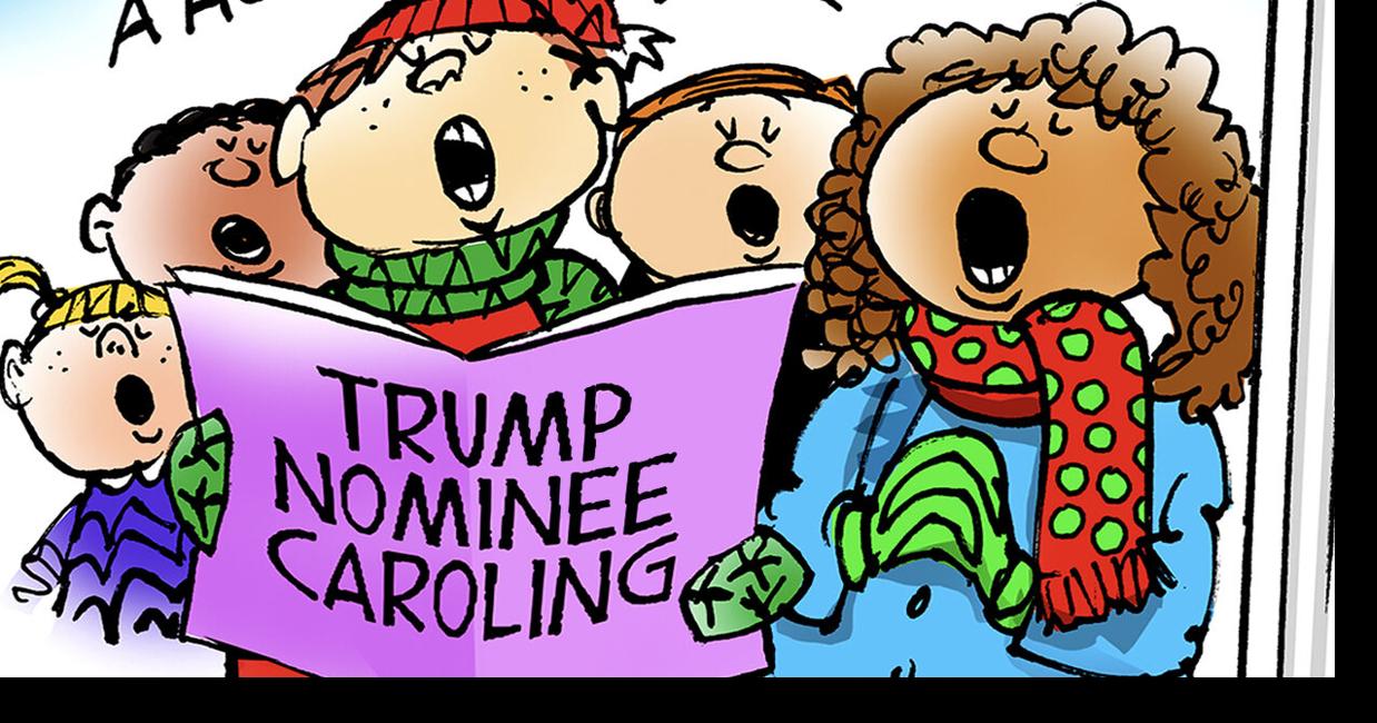 Trump nominee caroling Cartoon | Walt Handelsman | nola.com