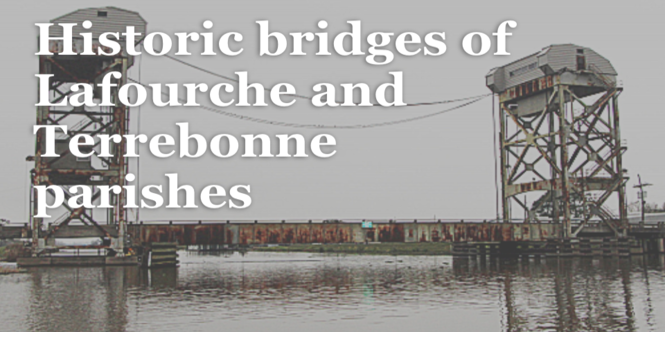 19 historic bridges of Lafourche and Terrebonne parishes | Traffic ...