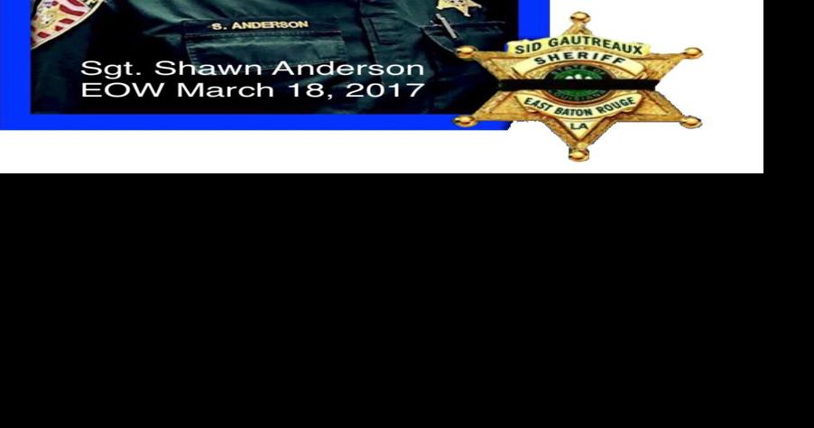 Baton Rouge deputy Shawn Anderson's obituary: 'No words to adequately ...